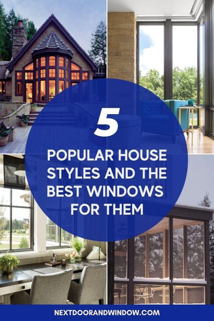 5 Popular House Styles and the Best Windows for Them | Next Door and Window