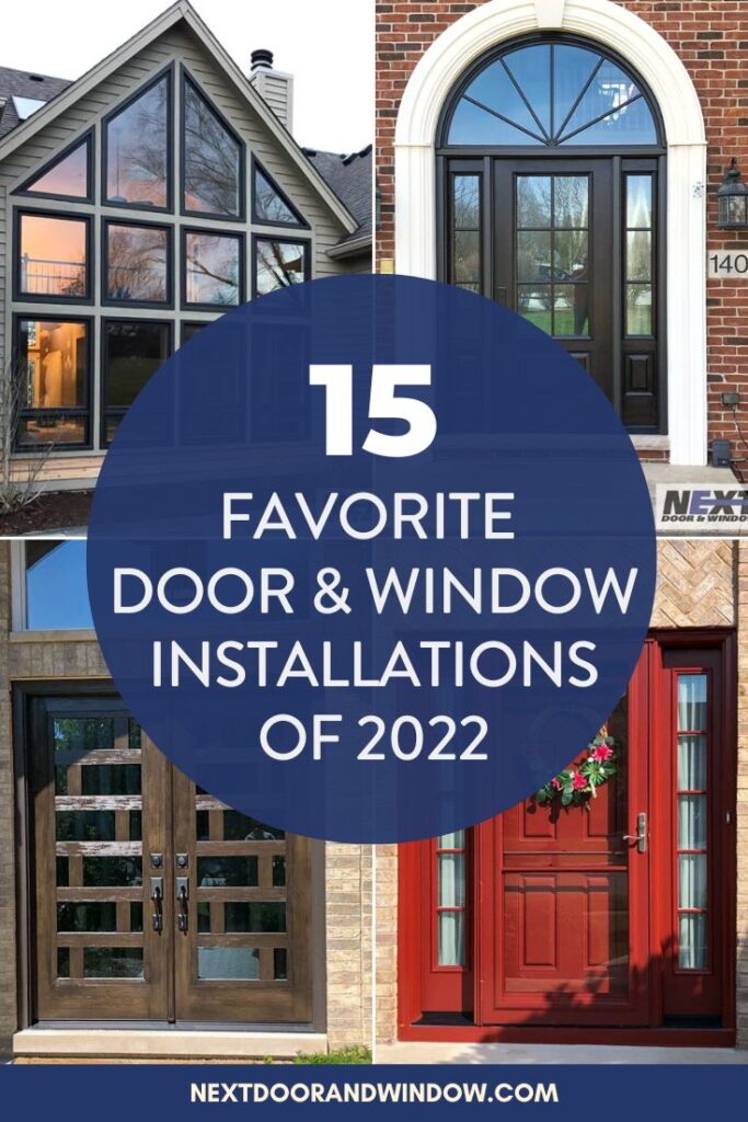 Our Favorite Door & Window Installations of 2022 | NEXT Door & Window
